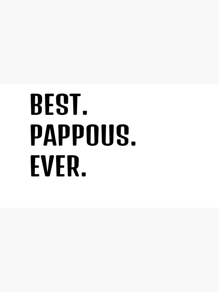"BEST PAPPOUS EVER." Poster for Sale by leicha | Redbubble