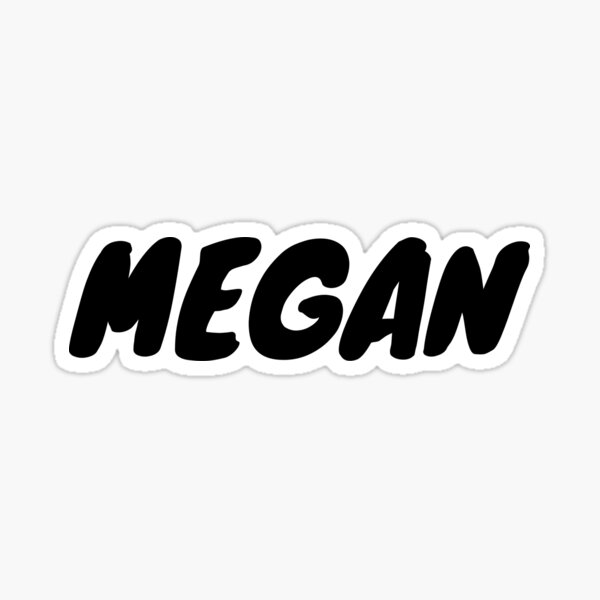 "Megan" Sticker for Sale by Anthroponymy | Redbubble