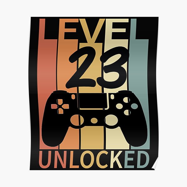 "Level 23 Unlocked Funny retro gaming" Poster by nassertim | Redbubble