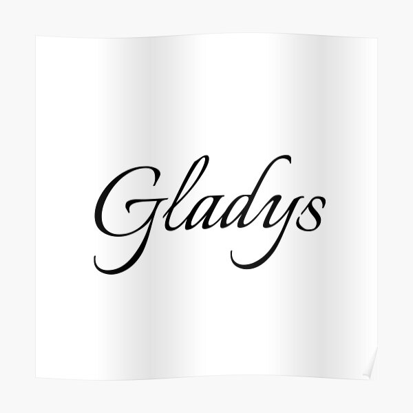Gladys Posters | Redbubble