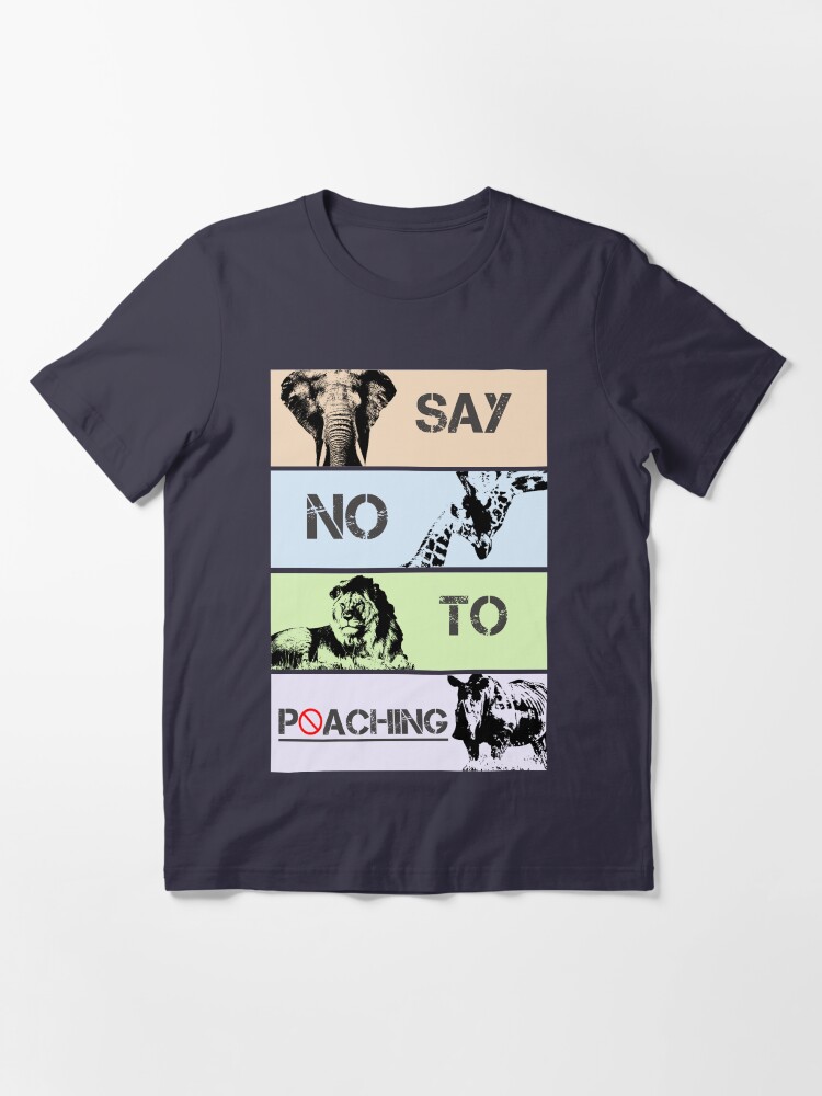 "No poaching" T-shirt for Sale by manuluce | Redbubble | say no to ...