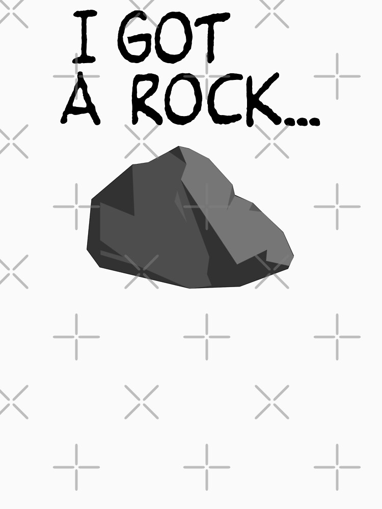 "I GOT A ROCK..." T-shirt for Sale by cpinteractive | Redbubble | got t ...