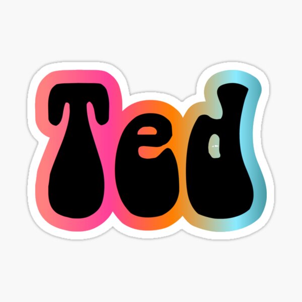 "Ted Sticker" Sticker for Sale by daradrake1128 | Redbubble
