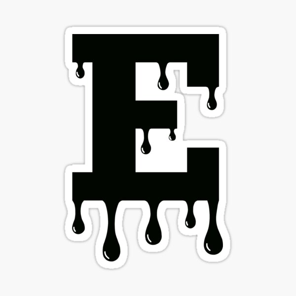 "Dripping E" Sticker for Sale by kierawd | Redbubble
