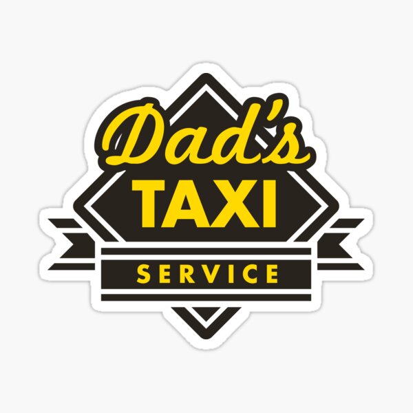 "Dad's Taxi Service" Sticker for Sale by LaundryFactory | Redbubble