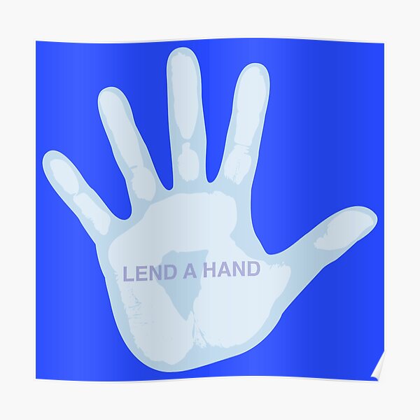 "Lend a Hand" Poster by Dorcas89 | Redbubble
