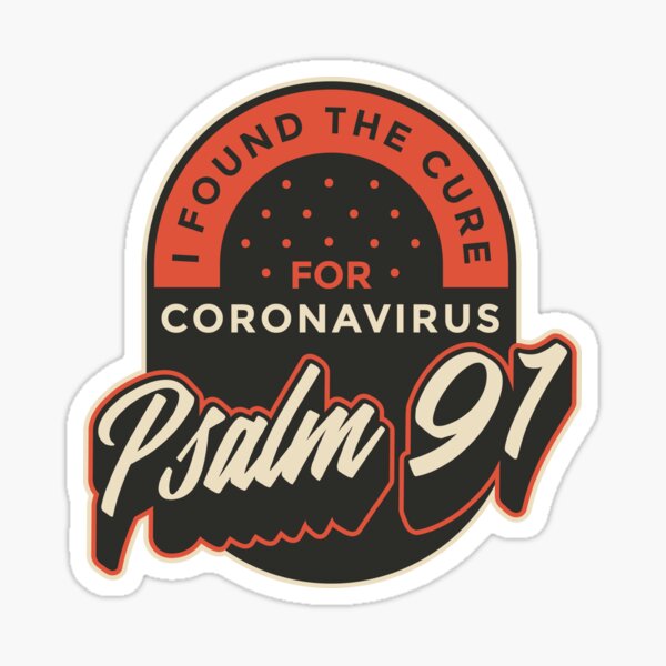 "CURE FOR CORONA VIRUS PSALM 91" Sticker for Sale by iBruster | Redbubble