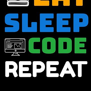 "Programmer: Eat, Sleep, Code, Repeat" Sticker for Sale by clubtee ...
