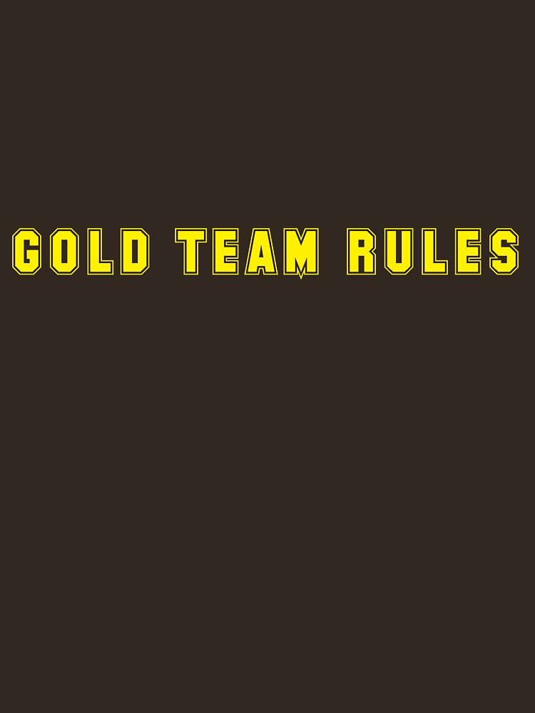 "Gold Team Rules!" T-shirt for Sale by Jewleo | Redbubble | gold team ...
