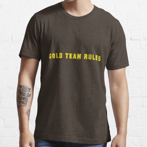 "Gold Team Rules!" T-shirt for Sale by Jewleo | Redbubble | gold team ...