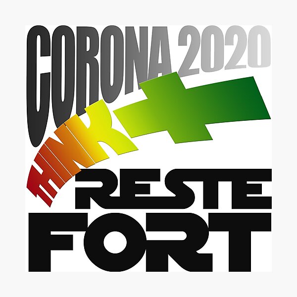 ""Corona 2020 ThinkPlus Reste Fort" (light)" Fotodruck von QS4me ...