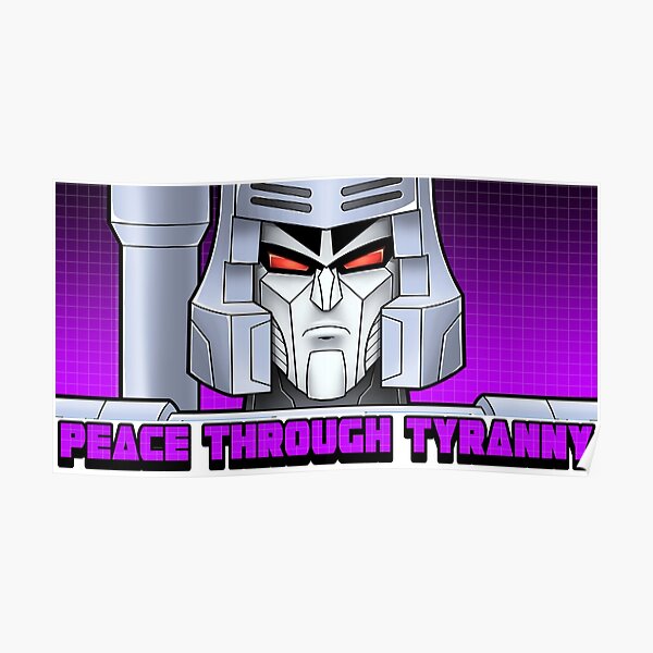 "Transformers Megatron Bust Peace Through Tyranny" Poster for Sale by ...