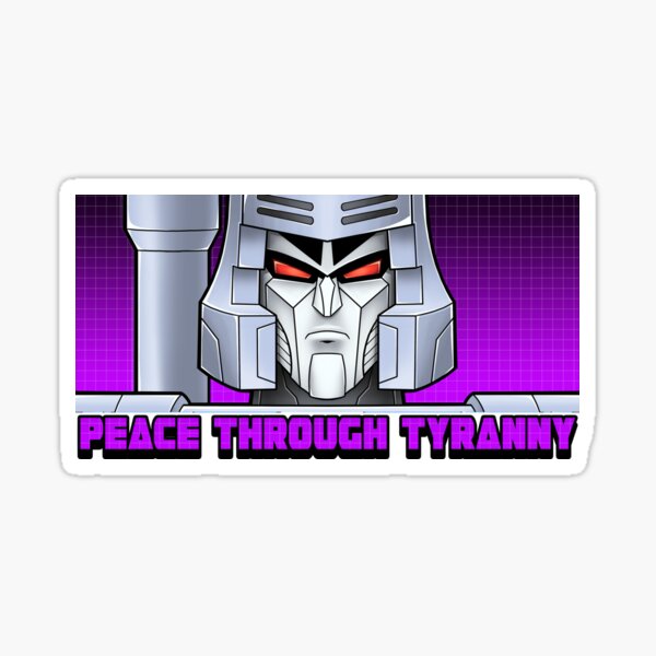 "Transformers Megatron Bust Peace Through Tyranny" Sticker by ...