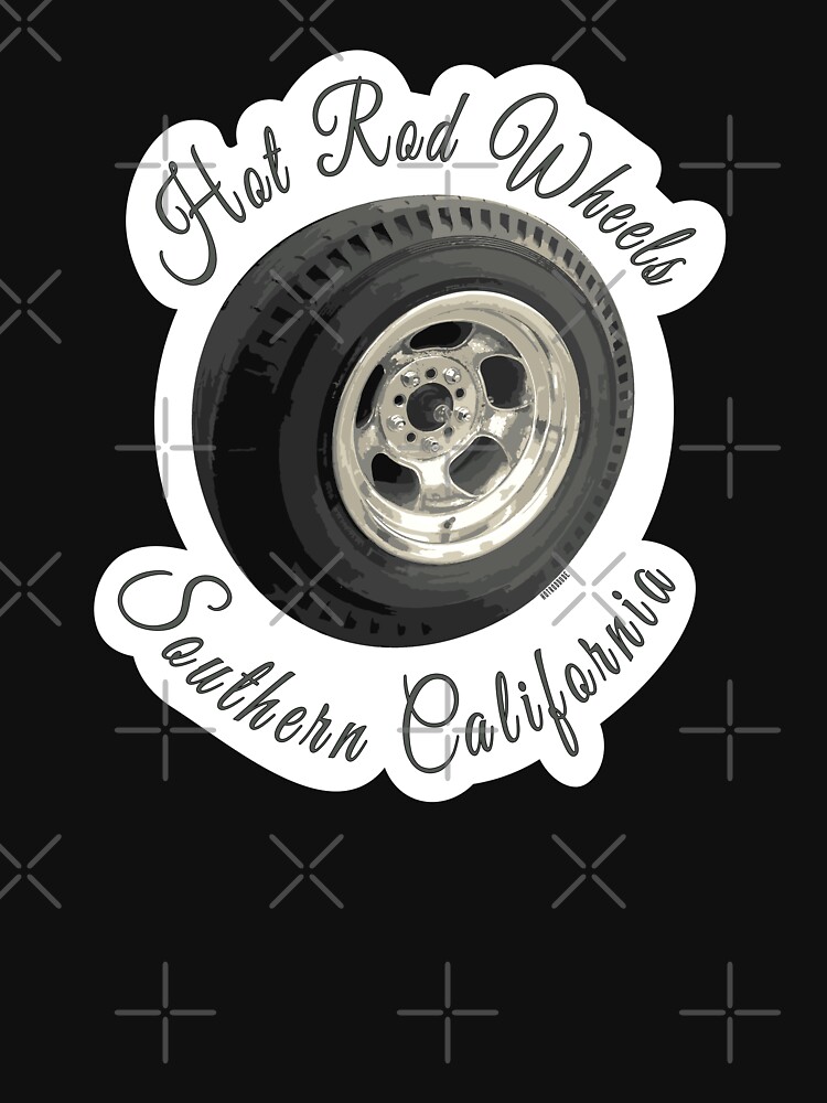 "Hot Rod Wheels - Southern California - Dark Colors" T-shirt for Sale ...