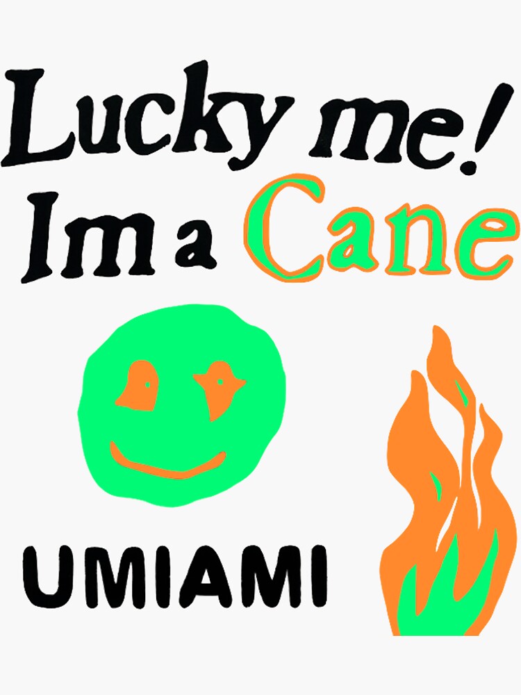 "Lucky me! Im a Cane Umiami" Sticker by livbark | Redbubble
