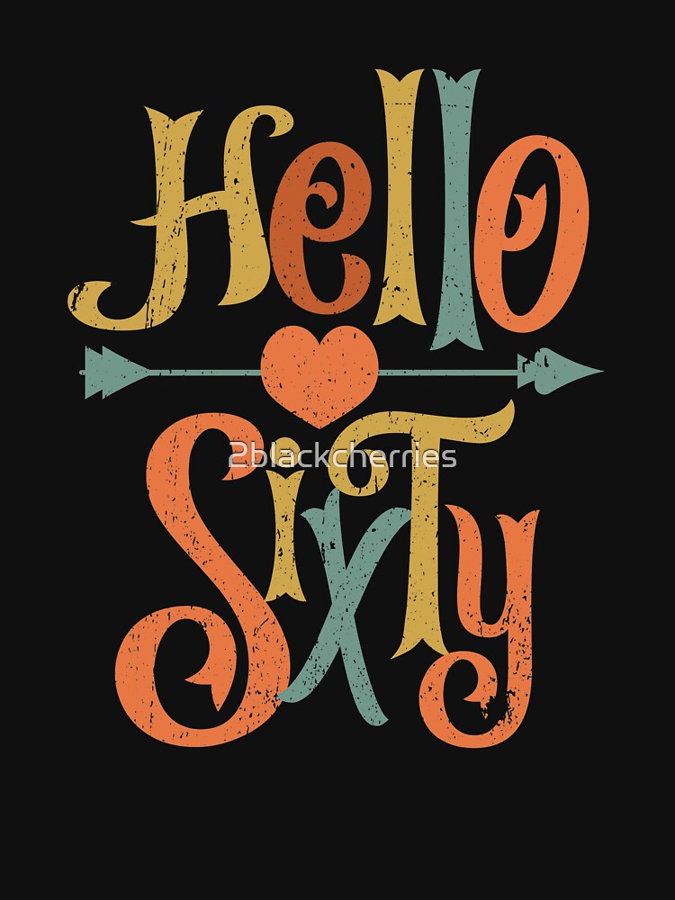 "Vintage Hello Sixty 60th Birthday Gift " T-shirt for Sale by ...