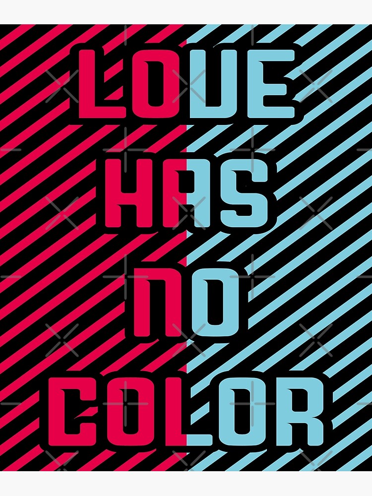 "Love Has No Color" Poster for Sale by favoritequotes | Redbubble