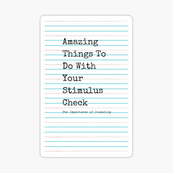 "Amazing things to do with your stimulus check" Sticker by felix10271 ...