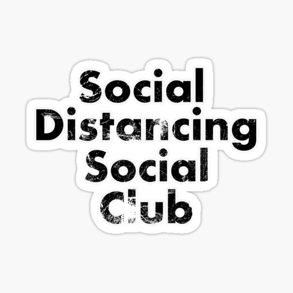 "Social distancing social club" Sticker for Sale by Birdtheman12345 ...