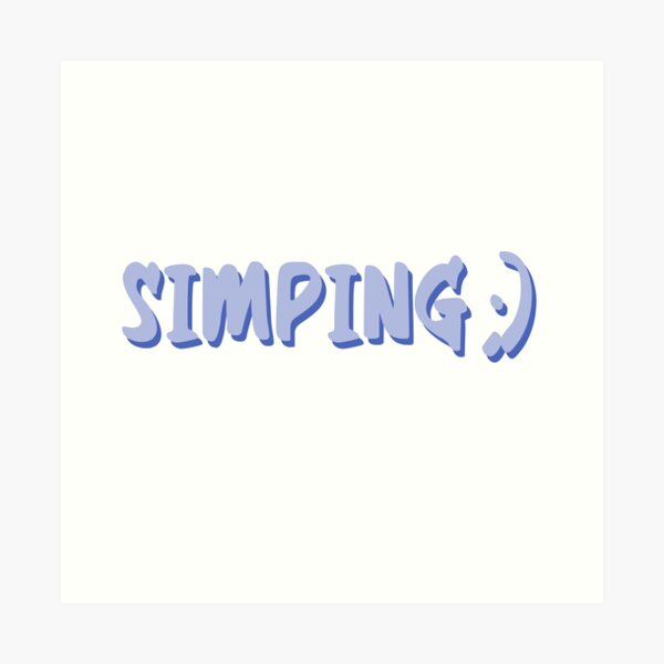 "Simping ;) TikTok meme" Art Print by danycati | Redbubble