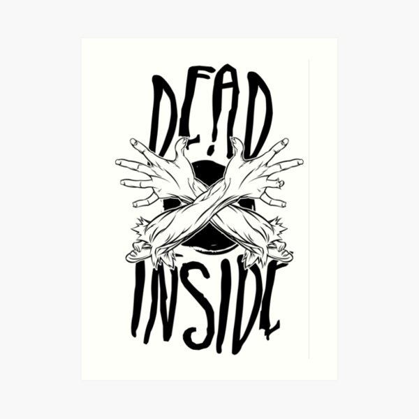 "Dead Inside " Art Print by ArtStudioAngel | Redbubble