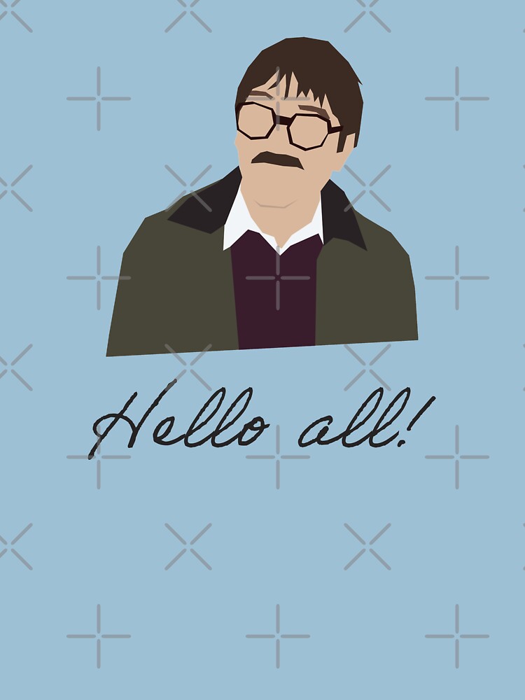 "Friday Night Dinner Jim - Hello all Vector Artwork" T-shirt by ...