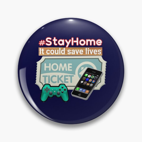 "Stay At Home Ticket, Covid 19,Save Lives, RBSSG" Pin for Sale by ...