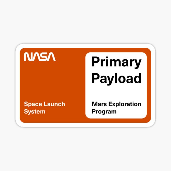 "Primary Payload - NASA Space Launch System SLS" Sticker for Sale by ...
