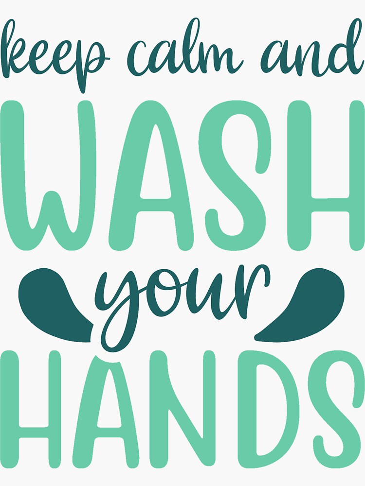 "Keep Calm and Wash Your Hands" Sticker by customartcreat | Redbubble