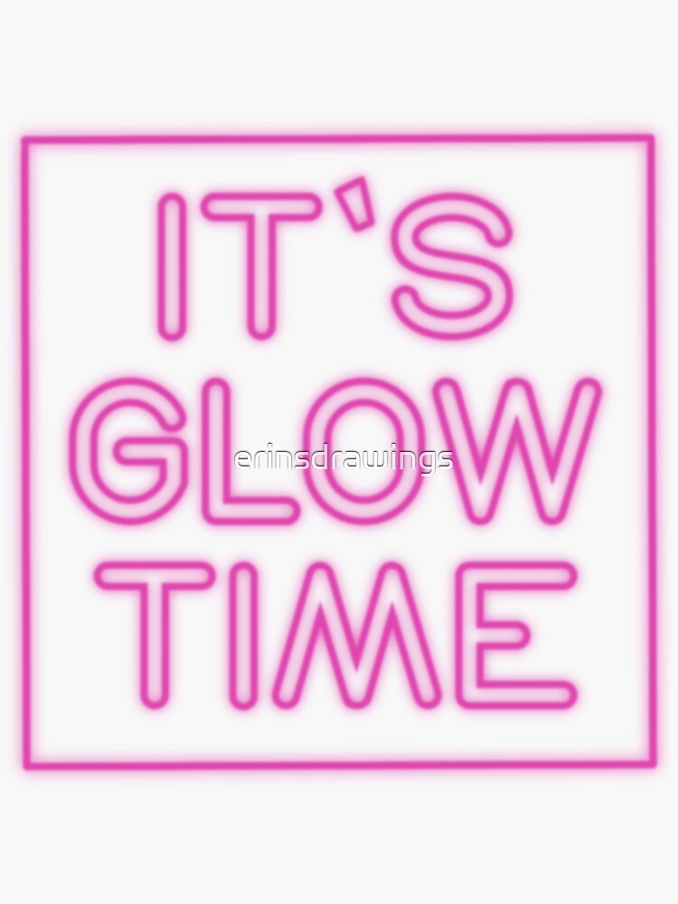"It’s glow time sticker" Sticker for Sale by erinsdrawings | Redbubble