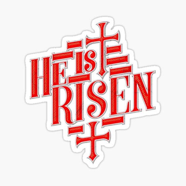 "Jesus Christ - He is Risen" Sticker for Sale by AllFourUs | Redbubble