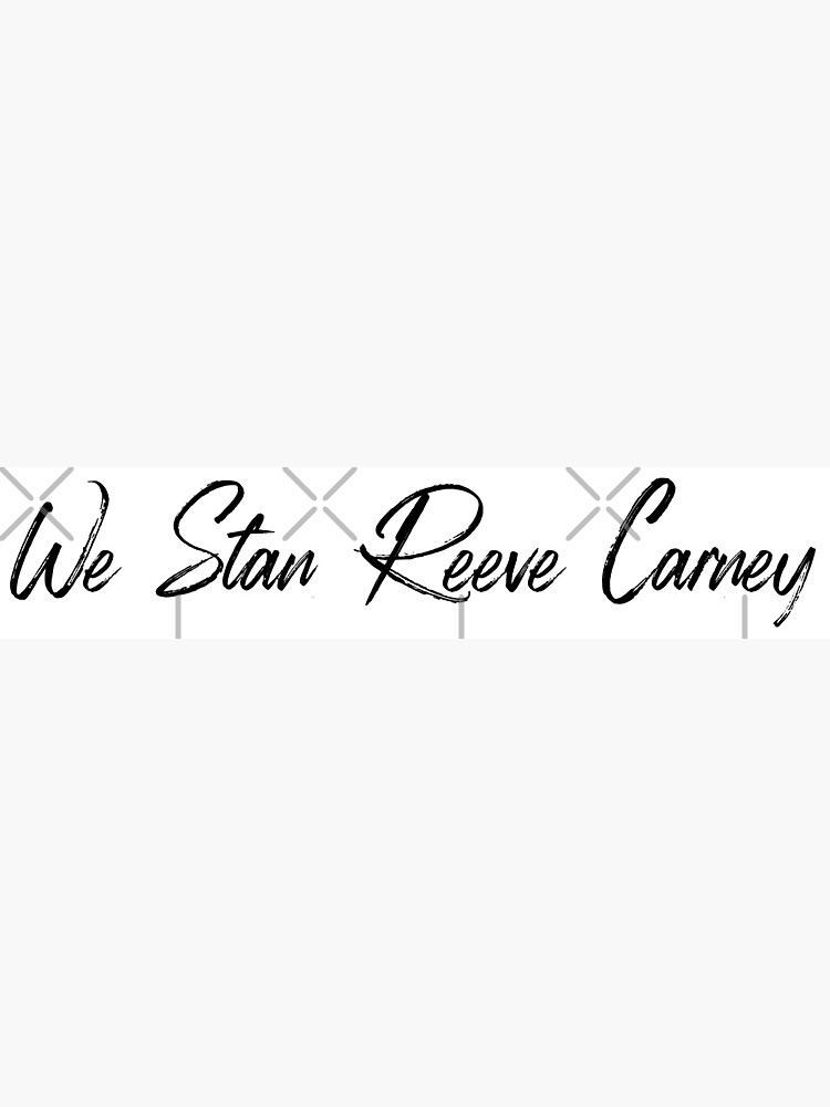 "We Stan Reeve Carney " Sticker by bwaykt | Redbubble