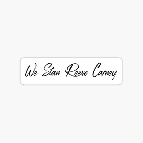 "We Stan Reeve Carney " Sticker by bwaykt | Redbubble