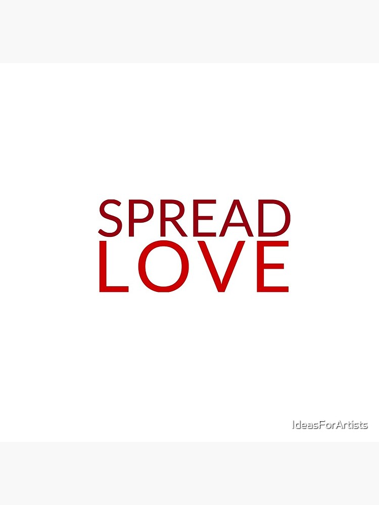 "Spread Love" Pin by IdeasForArtists | Redbubble