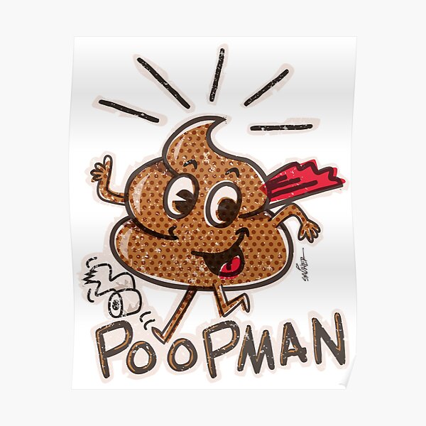 "Poopman" Poster by SAUHER | Redbubble