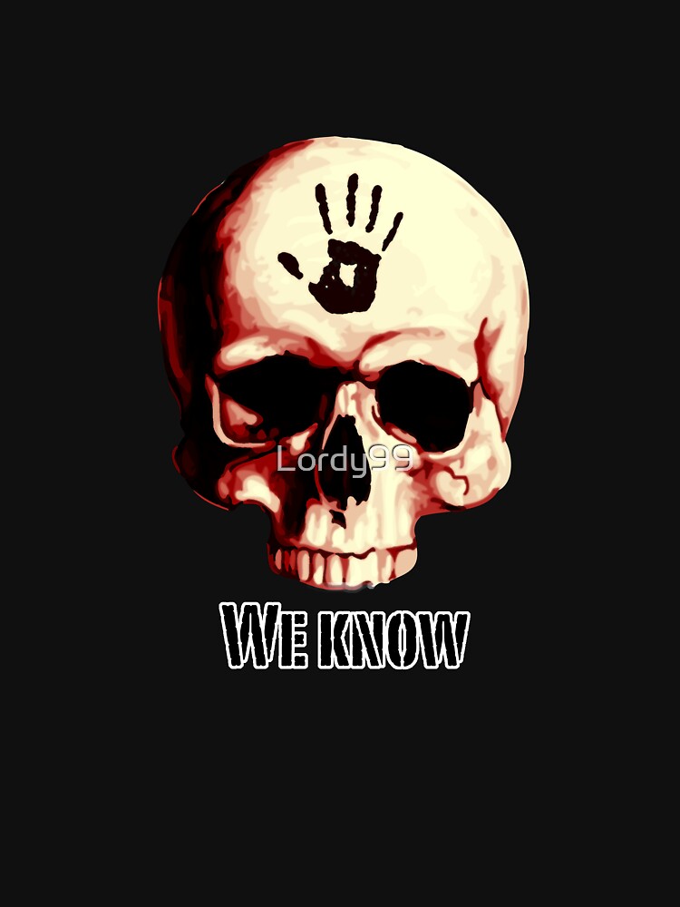 "We know!" T-shirt by Lordy99 | Redbubble