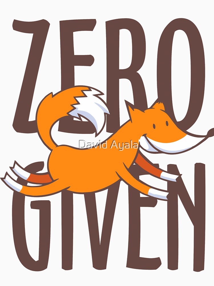 "Zero Fox Given" T-shirt by DavidAyala | Redbubble