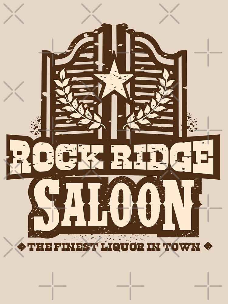 "Rock Ridge Saloon" T-shirt for Sale by McPod | Redbubble | blazing ...