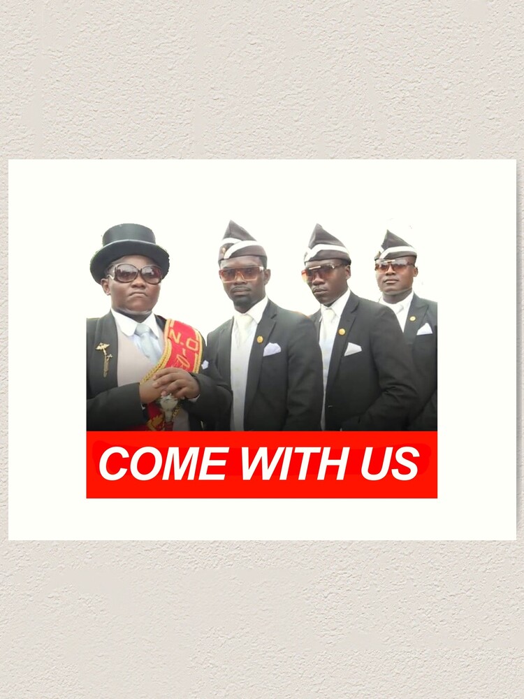 "Funeral Meme" Art Print by lbines | Redbubble