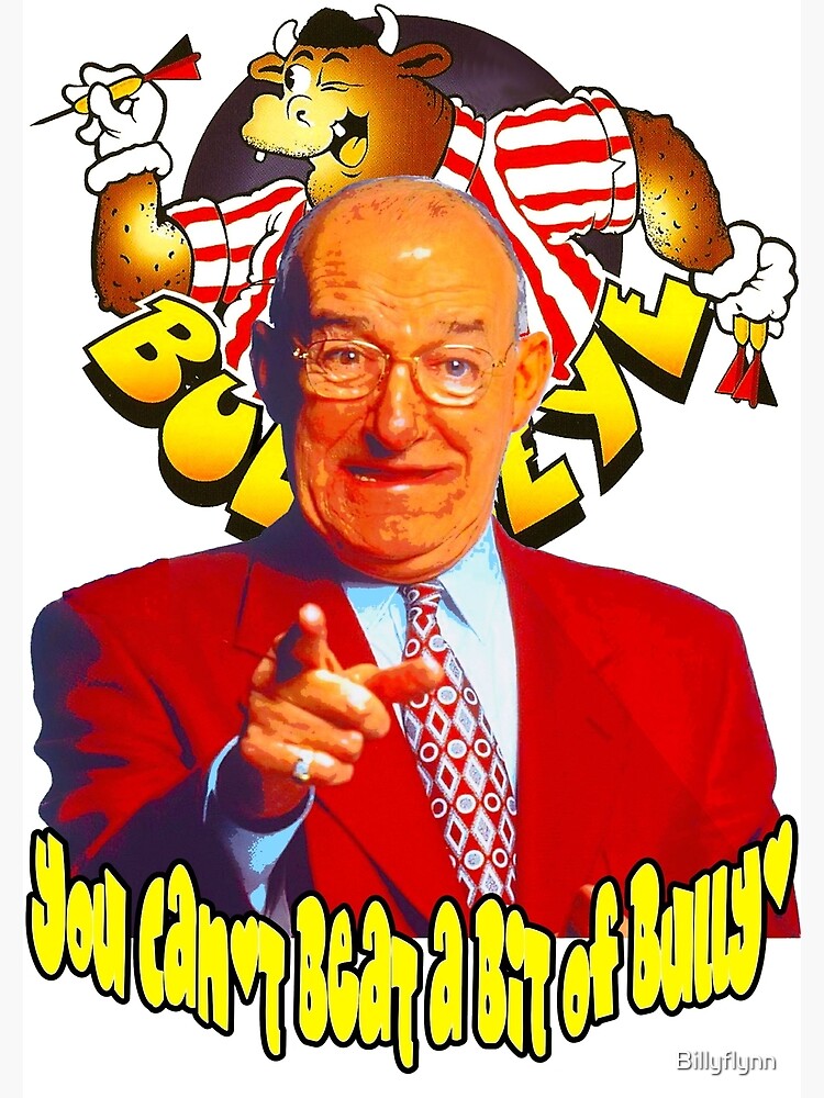 "You Cant beat a bit of Bully" Poster for Sale by Billyflynn | Redbubble