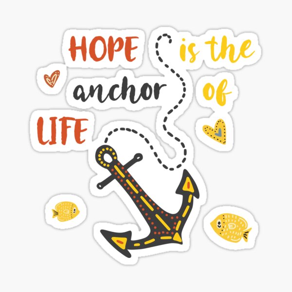 "Hope is the anchor of life" Sticker by oceanys | Redbubble