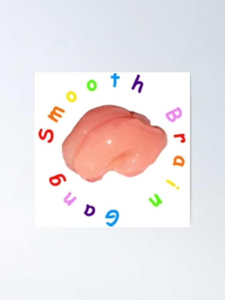 "Smooth Brain Gang" Poster for Sale by chungoliah | Redbubble
