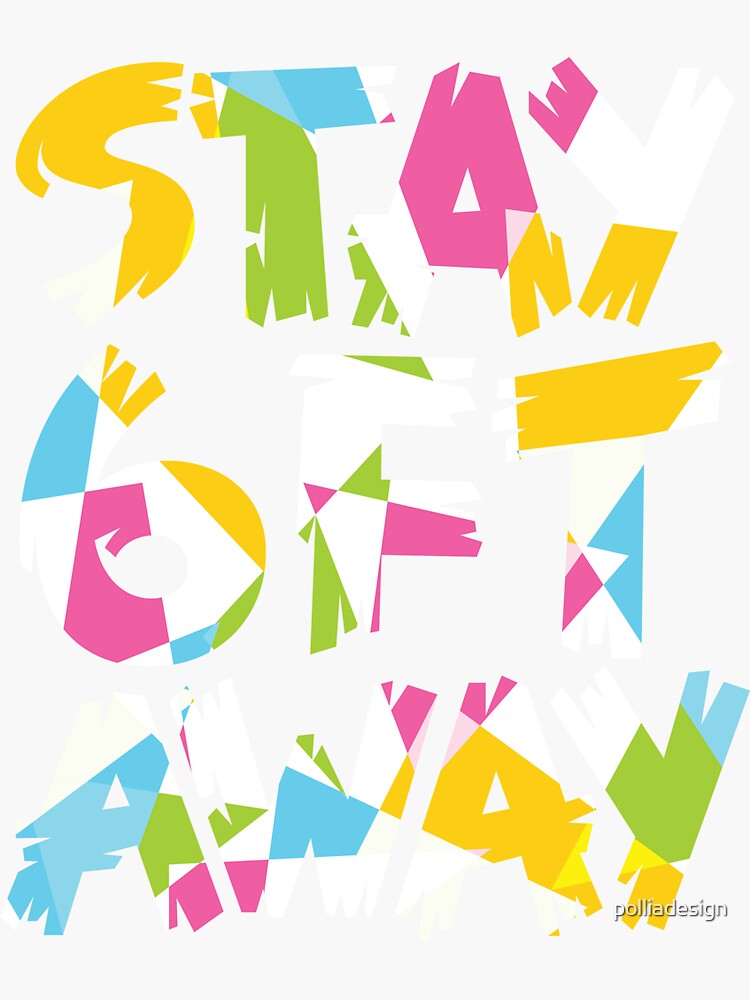 "Stay 6 ft Away" Sticker for Sale by polliadesign | Redbubble