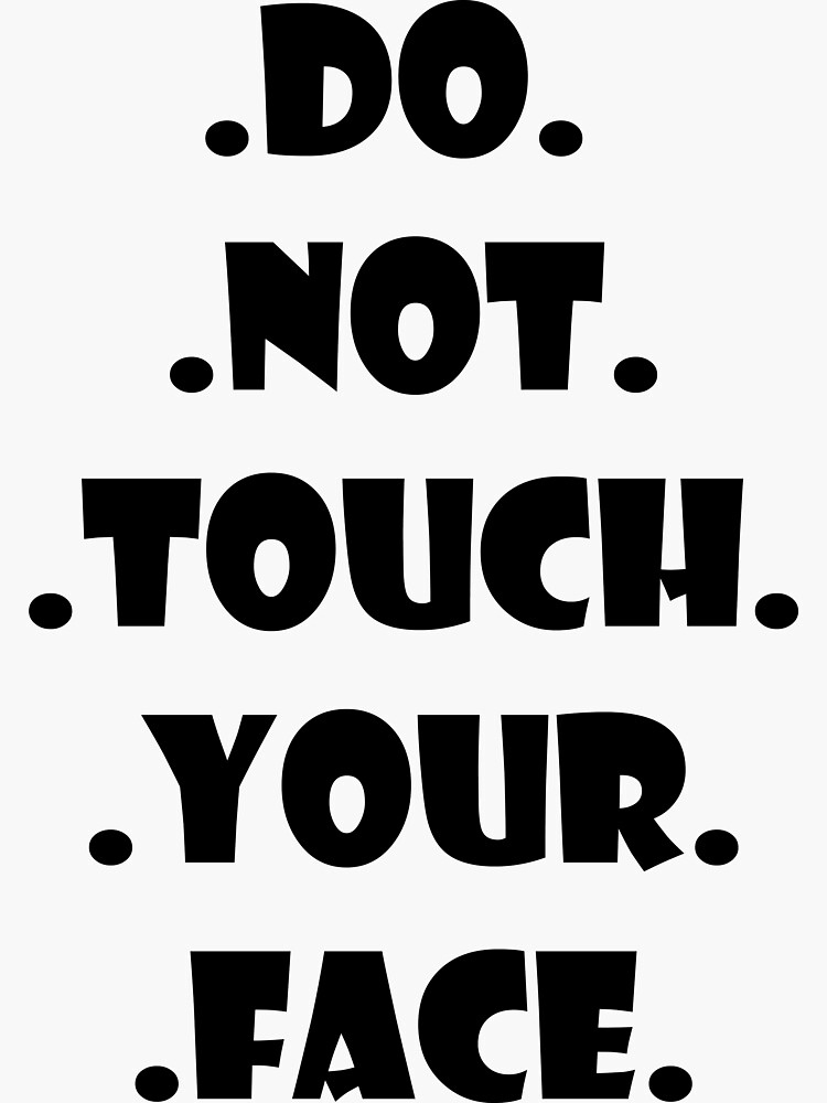 "Do not touch your face" Sticker for Sale by Rabol | Redbubble