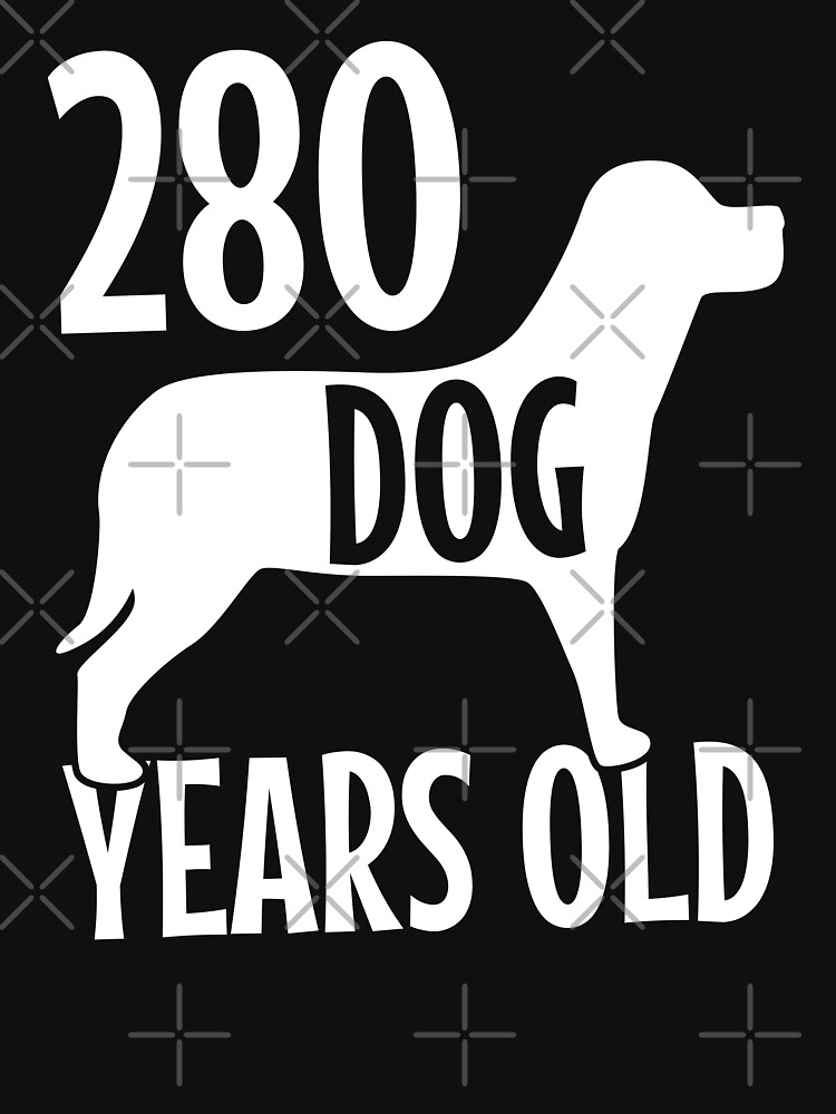 "280 Dog Years Old" T-shirt by anfeloga | Redbubble