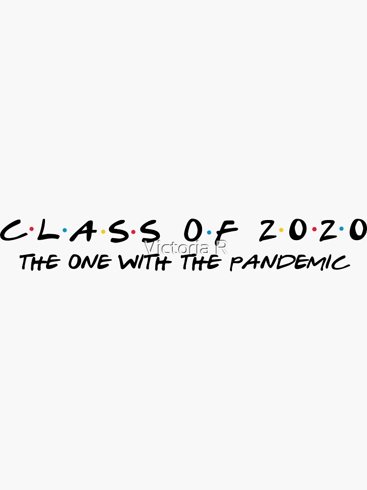 "Class of 2020 - Friends" Sticker for Sale by vshen | Redbubble