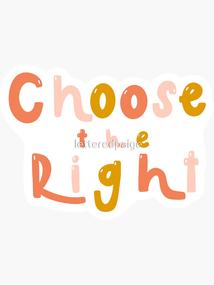 "Choose The Right LDS" Sticker for Sale by letteredpaige | Redbubble