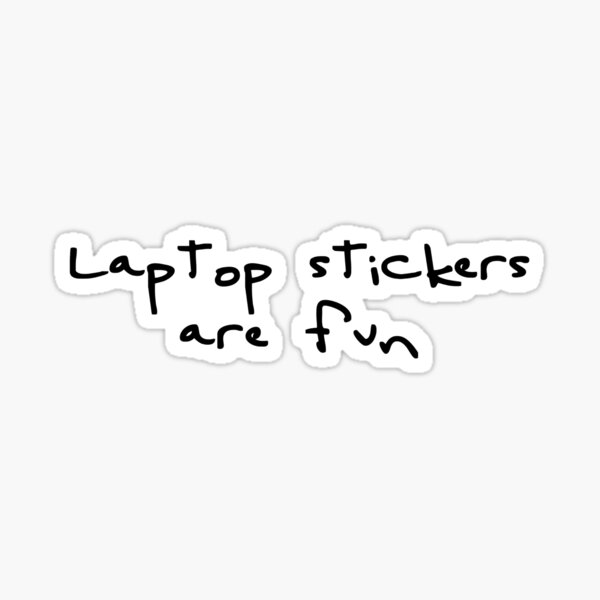 ""Laptop stickers are fun"" Sticker by Daniela-2504 | Redbubble