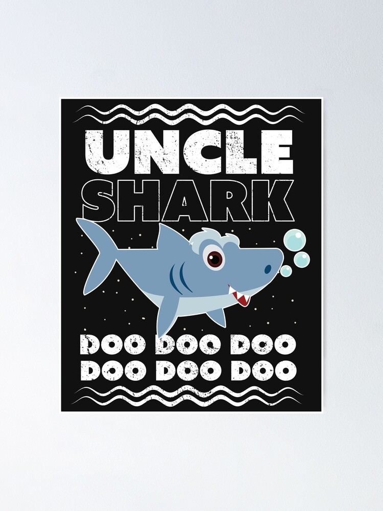 "Uncle Shark Print. Doo Doo Doo Tee." Poster for Sale by PackAPunch ...
