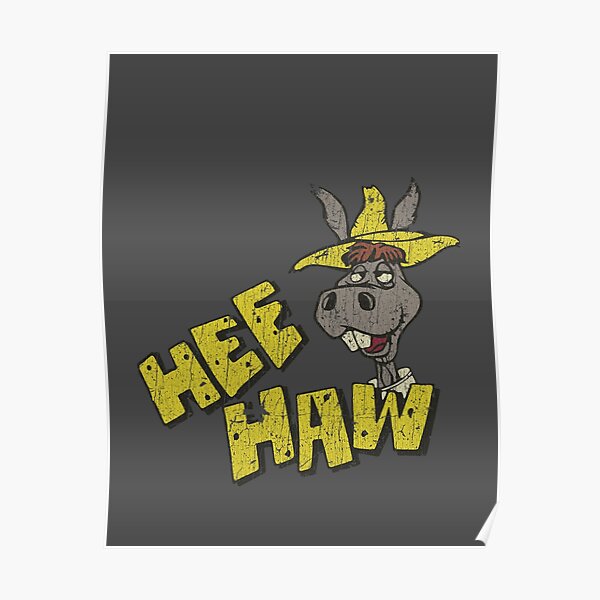 "Hee Haw" Poster for Sale by jacobcdietz | Redbubble